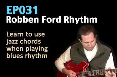 Robben Ford Style Rhythm Guitar Lesson - Jazzy, Blues Chords - EP031