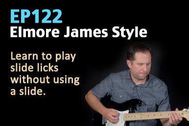 Elmore James Style Rhythm and Lead (Simulated Slide) - EP122