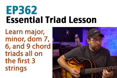 The Essential Triad Guitar Lesson - Using The Top 3 Strings Only - EP362