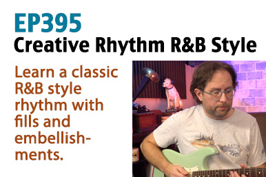 Creative Rhythm Ideas - R&B Style Rhythm Guitar Lesson - EP395