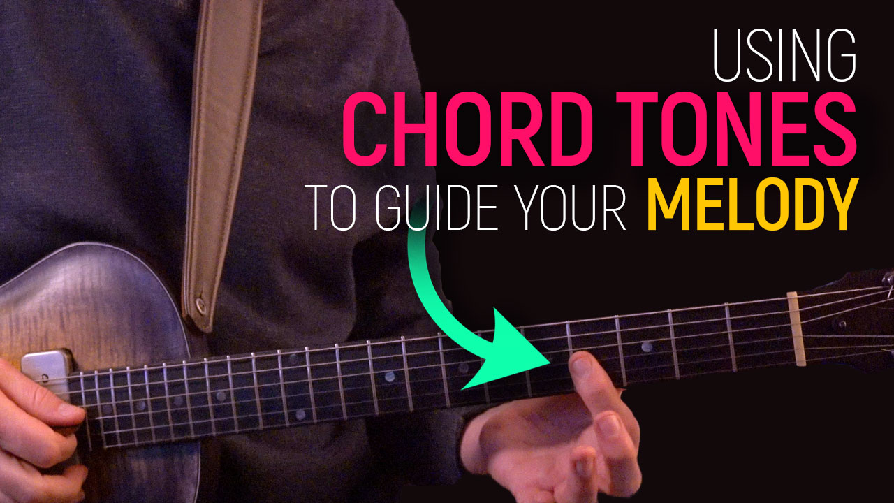 Using Chord Tones and Voice Leading to Guide Your Melody on Guitar ...